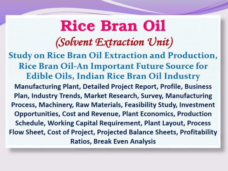 Rice Bran Oil (Solvent Extraction Unit), Study on Rice Bran Oil ...