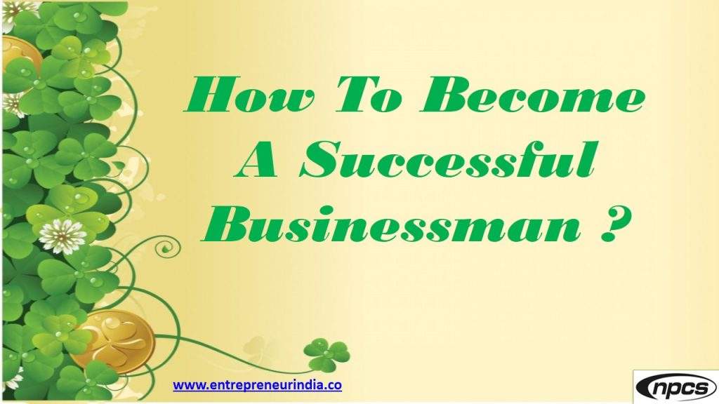 How to Become a Successful Businessman