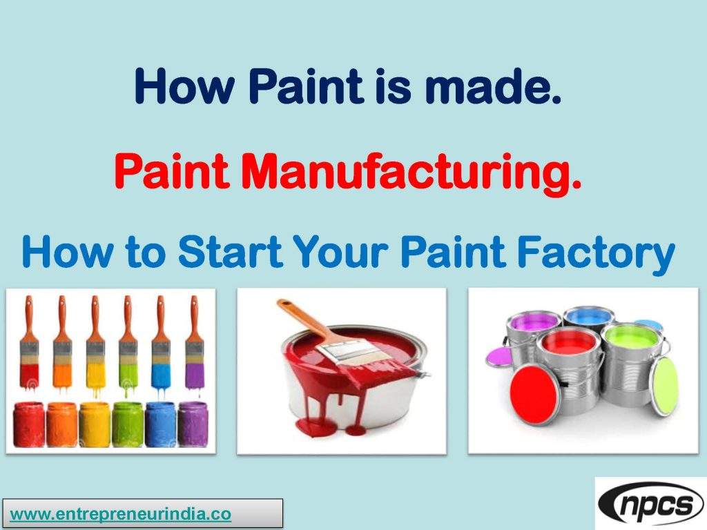 How Paint is made. Paint Manufacturing. How to Start Your Paint Factory ...