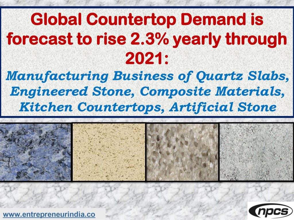 Quartz Slabs Manufacturing Business | Capitalize on Rising Global