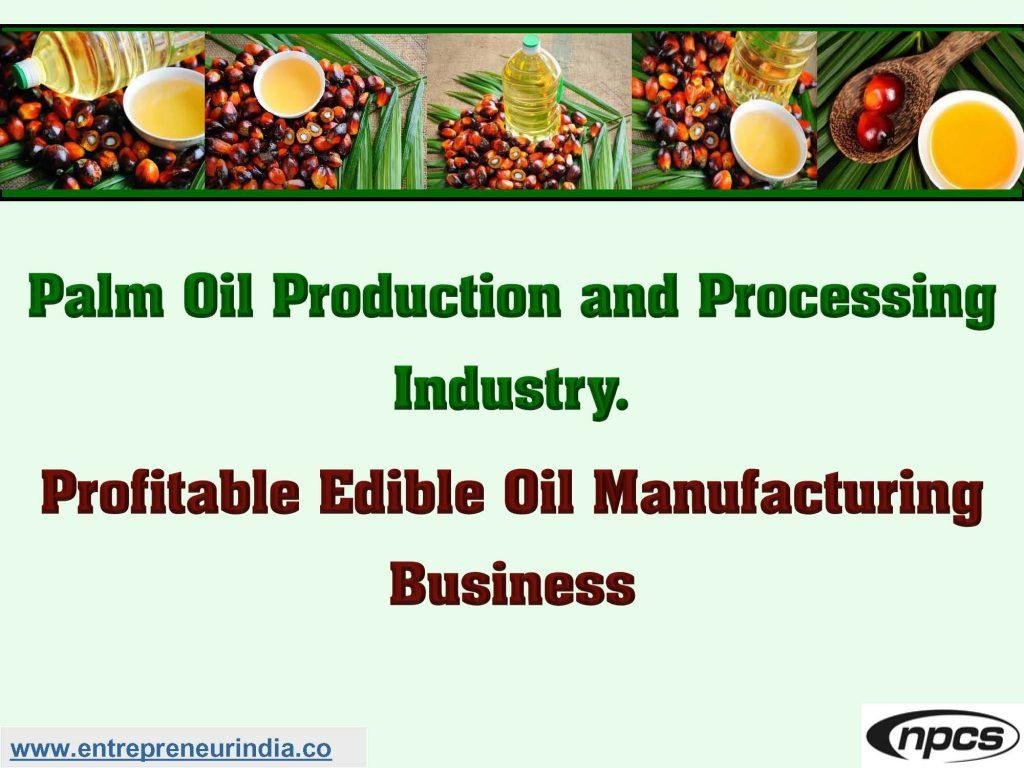 Palm Oil Production and Processing Industry - Niir Project Consultancy ...