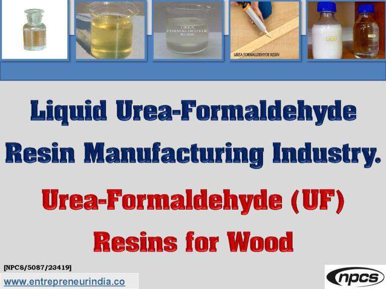 Liquid Urea-Formaldehyde Resin Manufacturing Industry - Niir Project ...