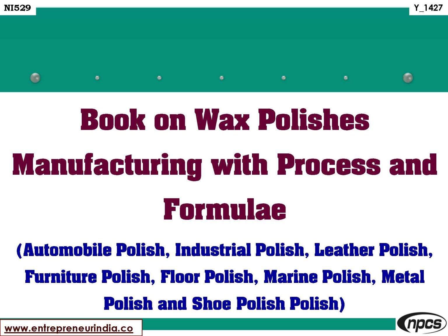 Guide to Wax Polishes Manufacturing with Process and Formulae